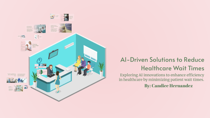 AI-Driven Solutions to Reduce Healthcare Wait Times by Candice ...