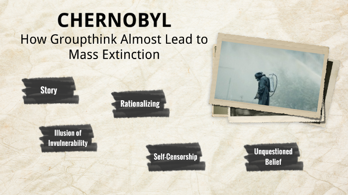 Chernobyl Groupthink by Furkan Karagölge on Prezi