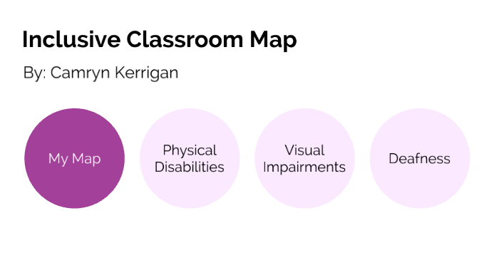 Inclusive Classroom Map by Camryn Kerrigan on Prezi