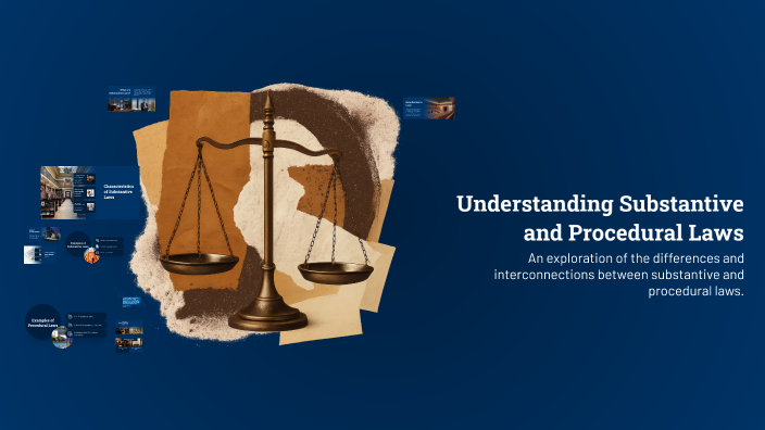 Understanding Substantive and Procedural Laws by aura gámez on Prezi
