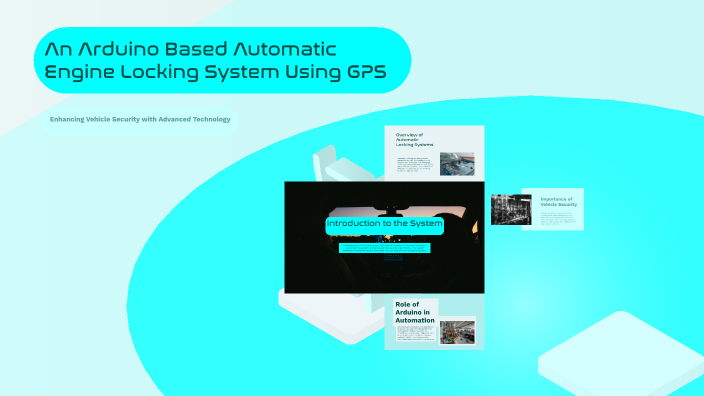 An Arduino Based Automatic Engine Locking System Using GPS by GOVIND RANA on Prezi
