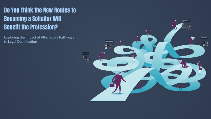 Do You Think the New Routes to Becoming a Solicitor Will Benefit the ...