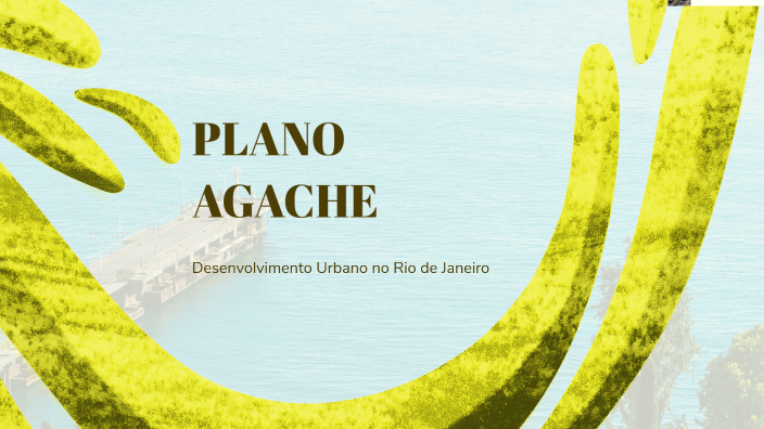 PLANO AGACHE by GIOVANNA MENEZES ALVES DOS SANTOS on Prezi