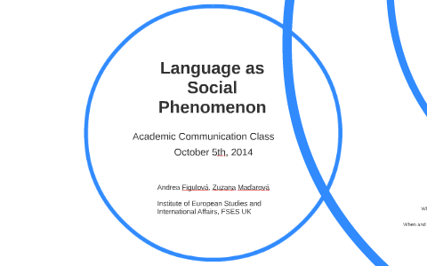 Language as Social Phenomenon by Zuzana Madarova on Prezi