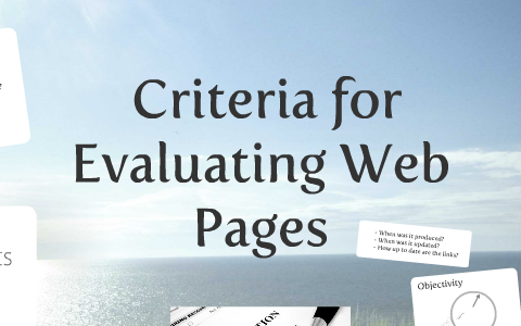 5 Criteria for Evaluating Web Pages by Taylor Latourette on Prezi