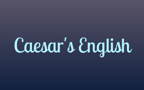 Caesar's English Lesson 15 & 16 by Sierra Benton on Prezi