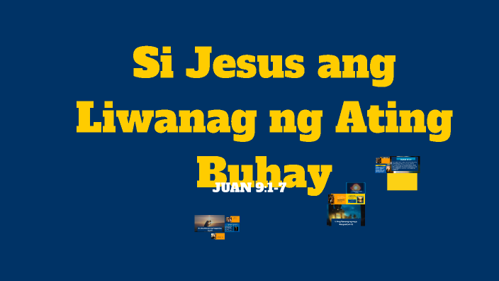 Si Jesus ang Liwanag ng Ating Buhay by joshua bendoy on Prezi
