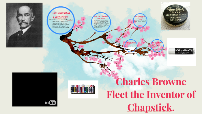 Who invented chapstick? by Nancy Stuedemann on Prezi