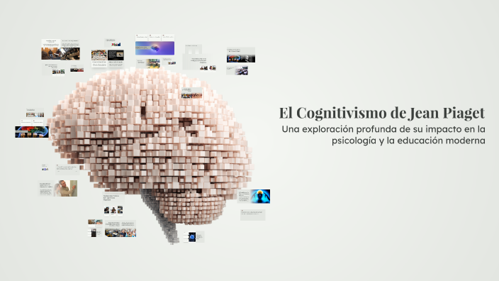 El Cognitivismo de Jean Piaget by OSCAR ANGEL MELENDEZ IDROGO on Prezi