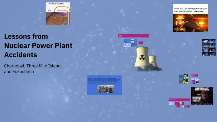 Lessons from Nuclear Power Plant Accidents by Jaidyn Davis on Prezi