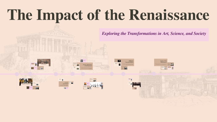 The Impact of the Renaissance by Zachary Drakes on Prezi