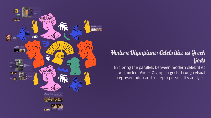 Modern Olympians: Celebrities as Greek Gods by Alistair Cordes on Prezi