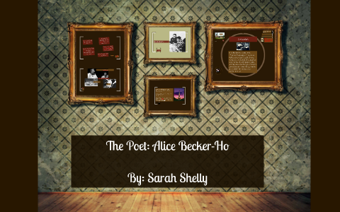 The Poet: Alice Becker-Ho by Sarah Shelly on Prezi