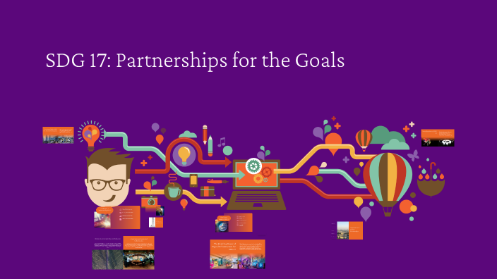 SDG 17: Partnerships for the Goals by Ananya Borah on Prezi
