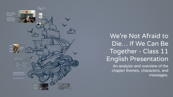 We’re Not Afraid to Die… If We Can Be Together - Class 11 English ...