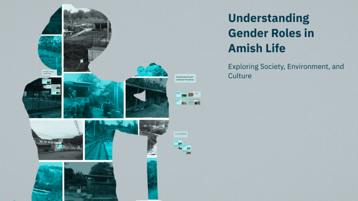 Understanding Gender Roles in Amish Life by sienna napolitano on Prezi