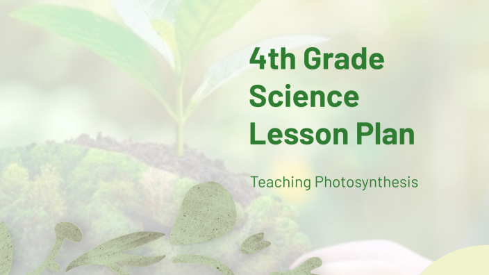 4th Grade Science Lesson Plan by Cortlyn Moyes on Prezi