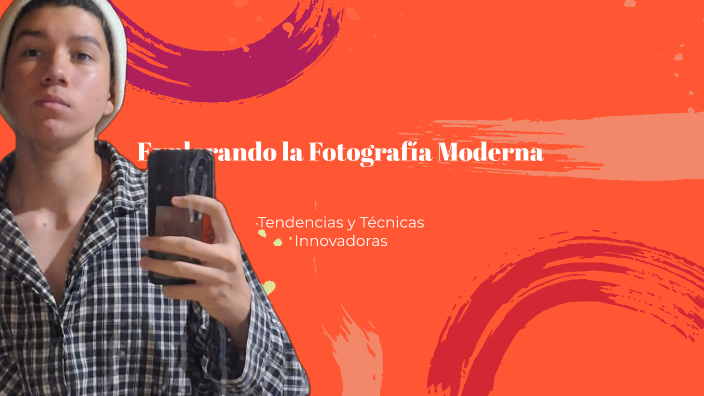 Explorando la Fotografía Moderna by Jose F Beitia on Prezi