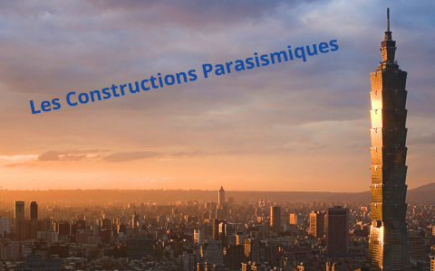 TPE: LES CONSTRUCTIONS PARASISMIQUES by David Sébastien on Prezi