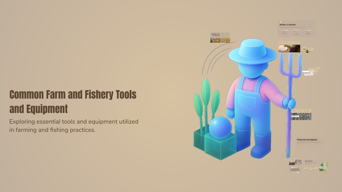Common Farm and Fishery Tools and Equipment by Cindy Peñaredondo on Prezi
