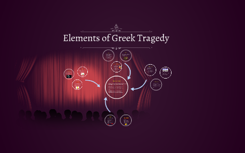 Elements of Greek Tragedy by Sean Connelly on Prezi