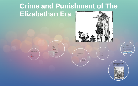 Crime and Dueling of The Elizabethan Era by Cecilia Henderson on Prezi