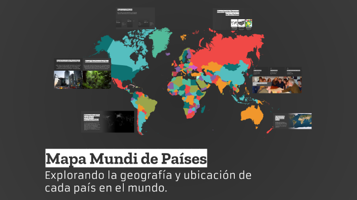 Mapa Mundi de Países by DIANA CAMILA GARCIA SALAZAR on Prezi