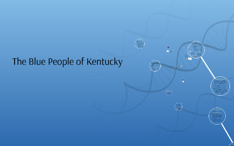 The Blue People of Kentucky by Rachel Spiers on Prezi