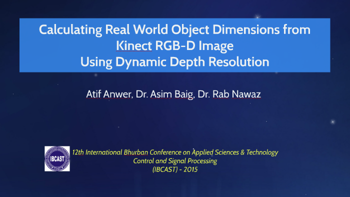 IBCAST 2015 Paper - Object Dimensions using Kinect by Atif Anwer on Prezi