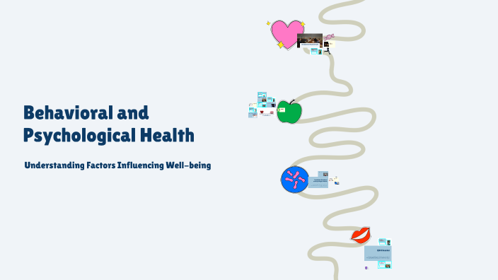 Behavioral and Psychological Health by bethan bagenal on Prezi