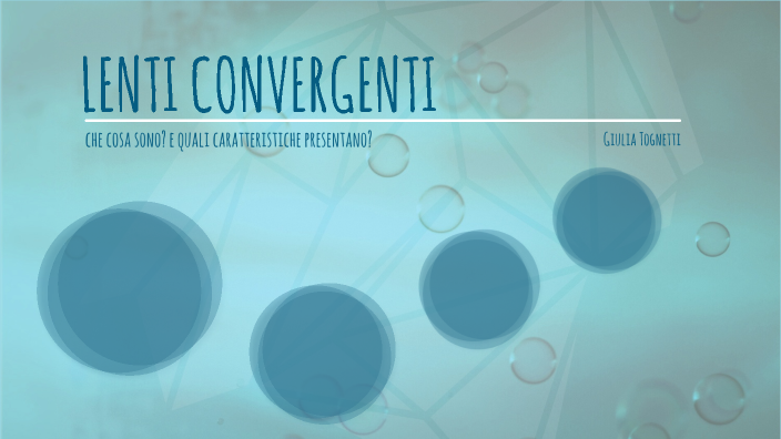 LENTI CONVERGENTI by giulia tognetti on Prezi