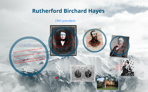 Rutherford Birchard Hayes by Connor scott on Prezi