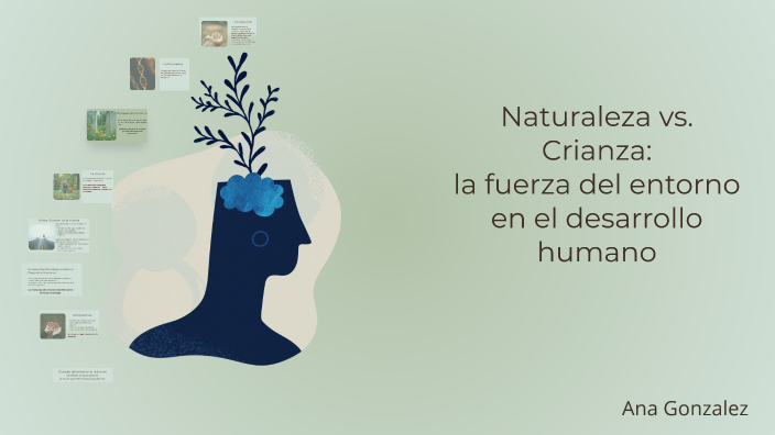 El Debate Naturaleza vs. Crianza en Psicología by Ana Gonzalez on Prezi