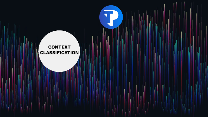 CONTEXT CLASSIFICATION by Tatiana Rodriguez on Prezi