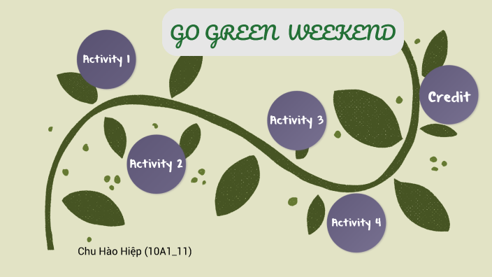 GO GREEN WEEKEND by Hiệp Chu on Prezi