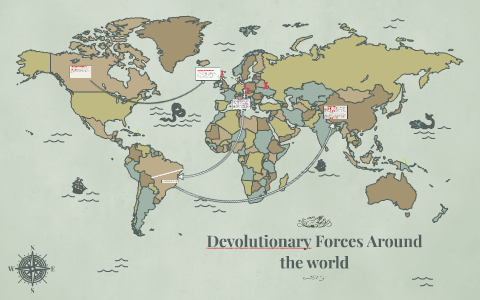 Devolutionary Forces Around the world by Hunter Miller on Prezi