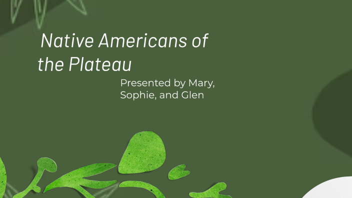 Native Americans of the Plateau by Mary Hernandez Rivera on Prezi