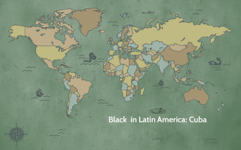 Black in Latin America: Cuba by onel roque on Prezi