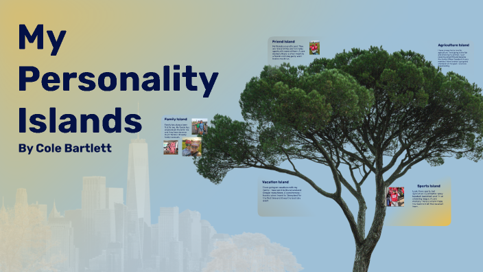 my Personality islands by Cole Bartlett on Prezi