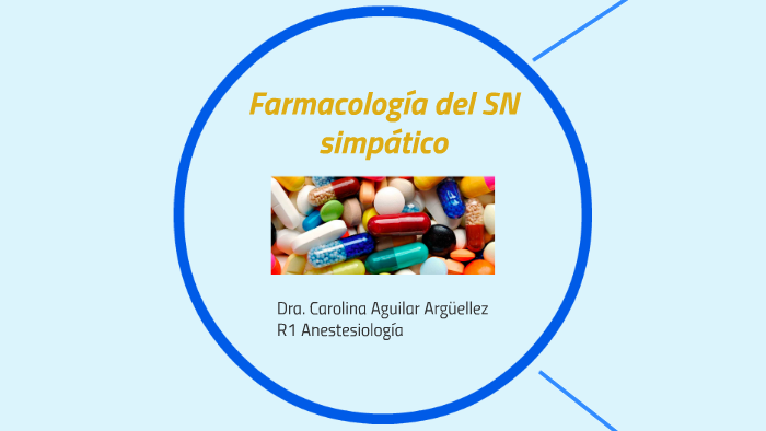 Farmacología del SN simpático by Carolina Argüellez on Prezi