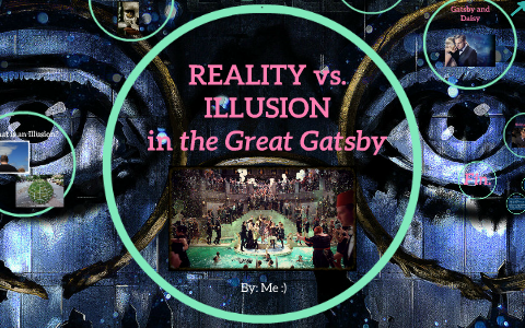 REALITY vs. ILLUSION by Sarah Williscraft on Prezi