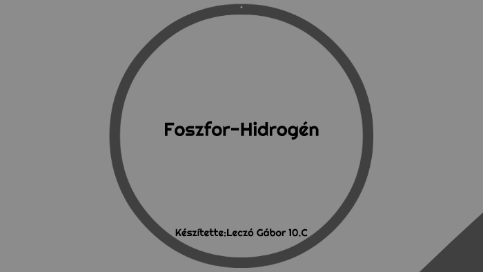 A Foszfor-Hidrogén by Gábor Leczó on Prezi