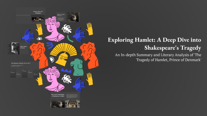 Exploring Hamlet: A Deep Dive into Shakespeare's Tragedy by Luigi Agnino on Prezi