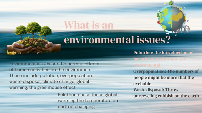 Environmental issues by Luciana Vasquez Magriña on Prezi