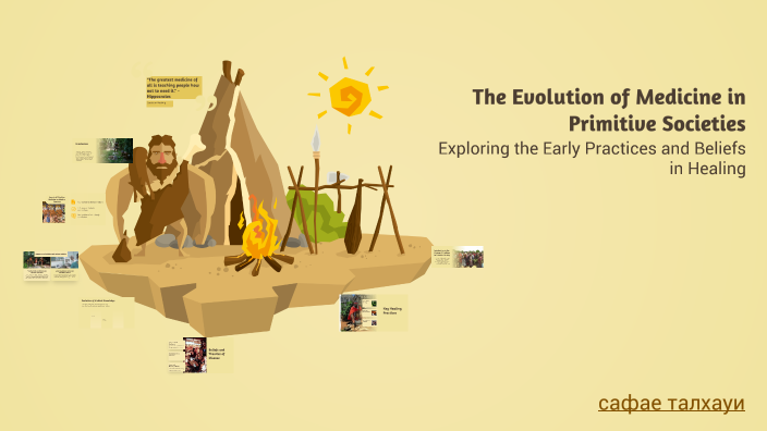 The Evolution of Medicine in Primitive Societies by asaad bakali on Prezi