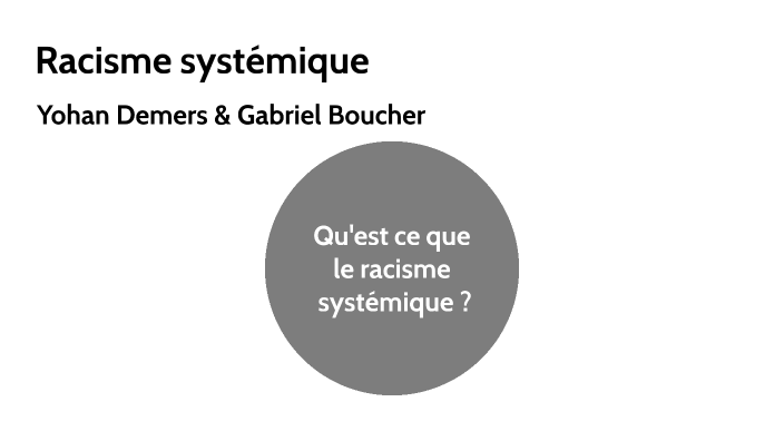 Racisme systémique by Yohan Demers on Prezi