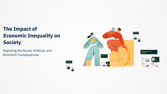 The Impact of Economic Inequality on Society by Diya Raina on Prezi