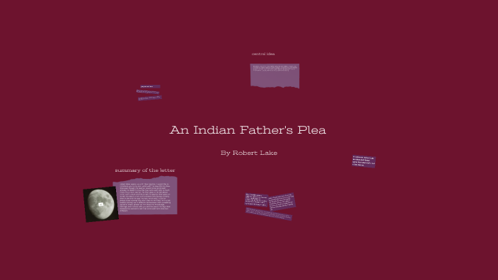 An indian father's plea by robert lake by Angel gonzalez on Prezi