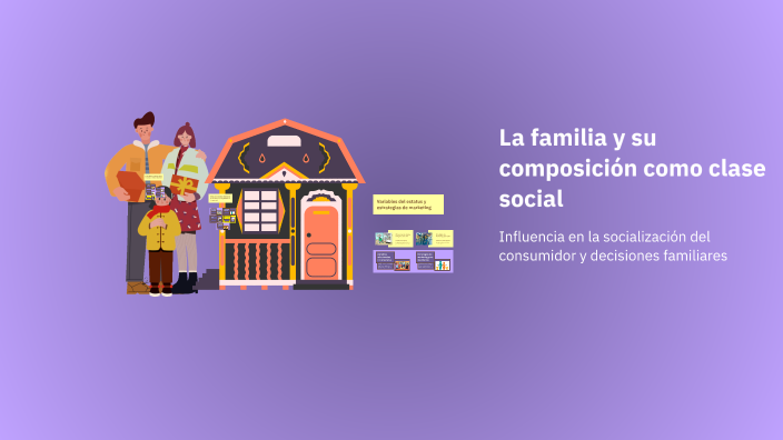 La familia y su composición como clase social by Hanss Lopez on Prezi