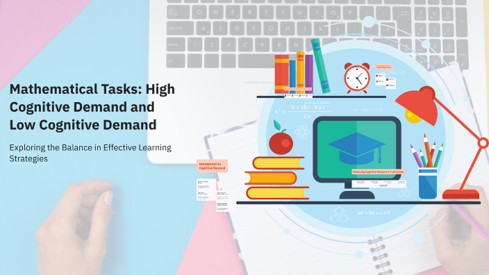 Mathematical Tasks: High Cognitive Demand and Low Cognitive Demand by Andrea Jackson on Prezi